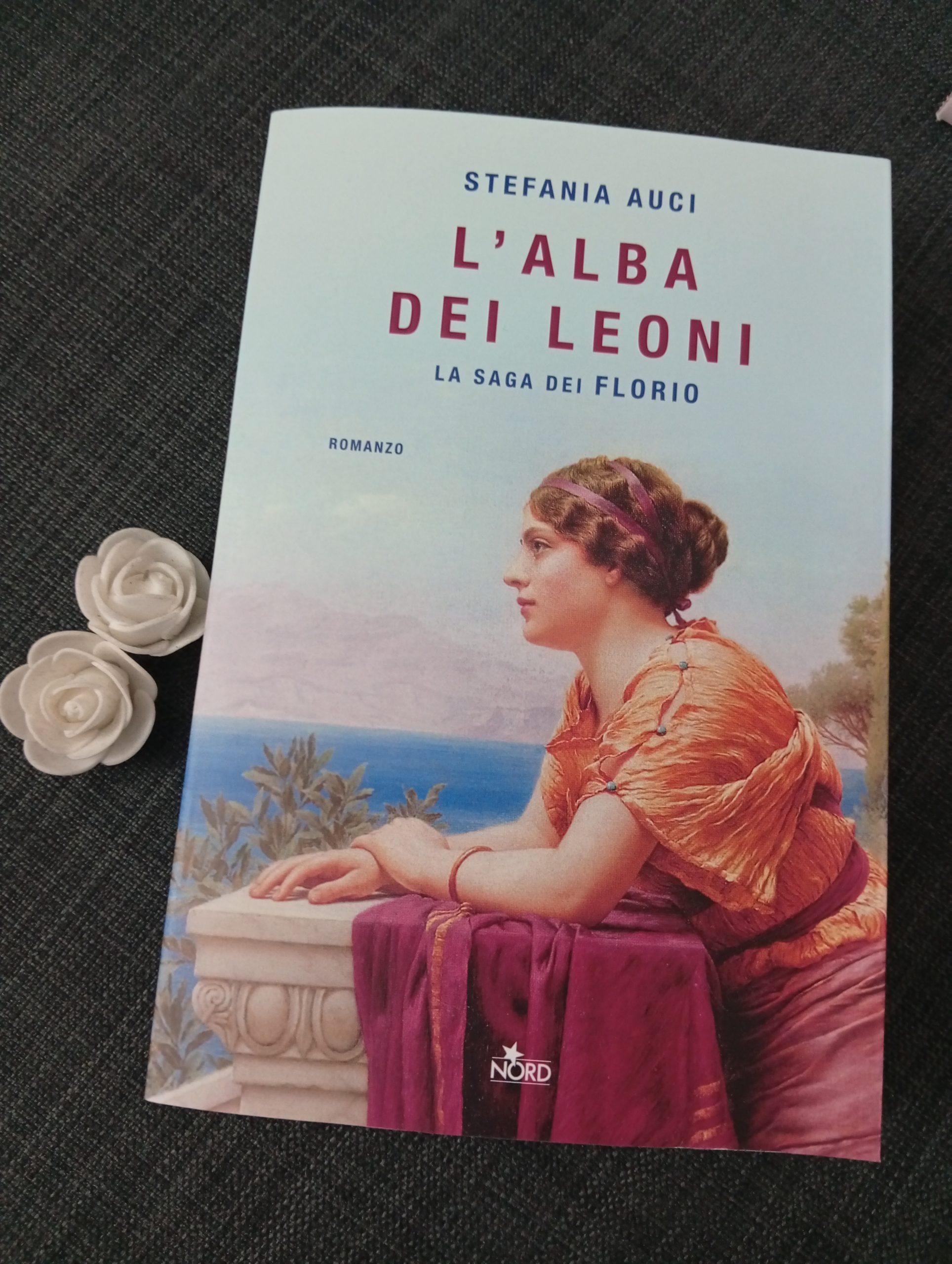 "L'alba dei Leoni" di Stefania Auci: la storia della famiglia Florio ...